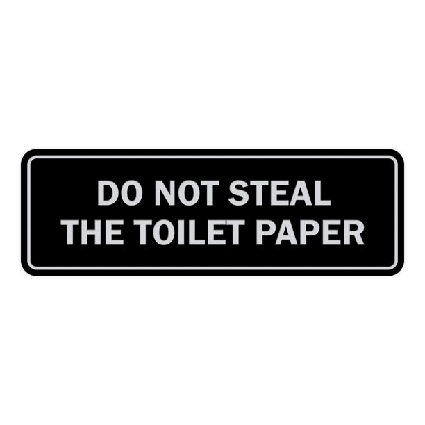 Standard Do Not Steal The Toilet Paper Sign (Black / Silver) - Large 3 ...