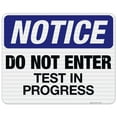 Do Not Enter Test In Progress Sign, OSHA Sign, 24x30 Reflective ...