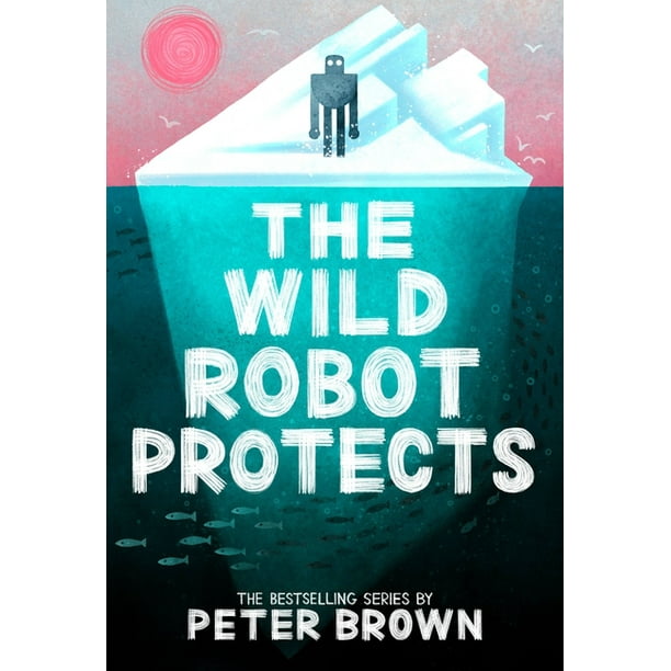 Wild Robot: The Wild Robot Protects (Series #3) (Hardcover) - Walmart.com