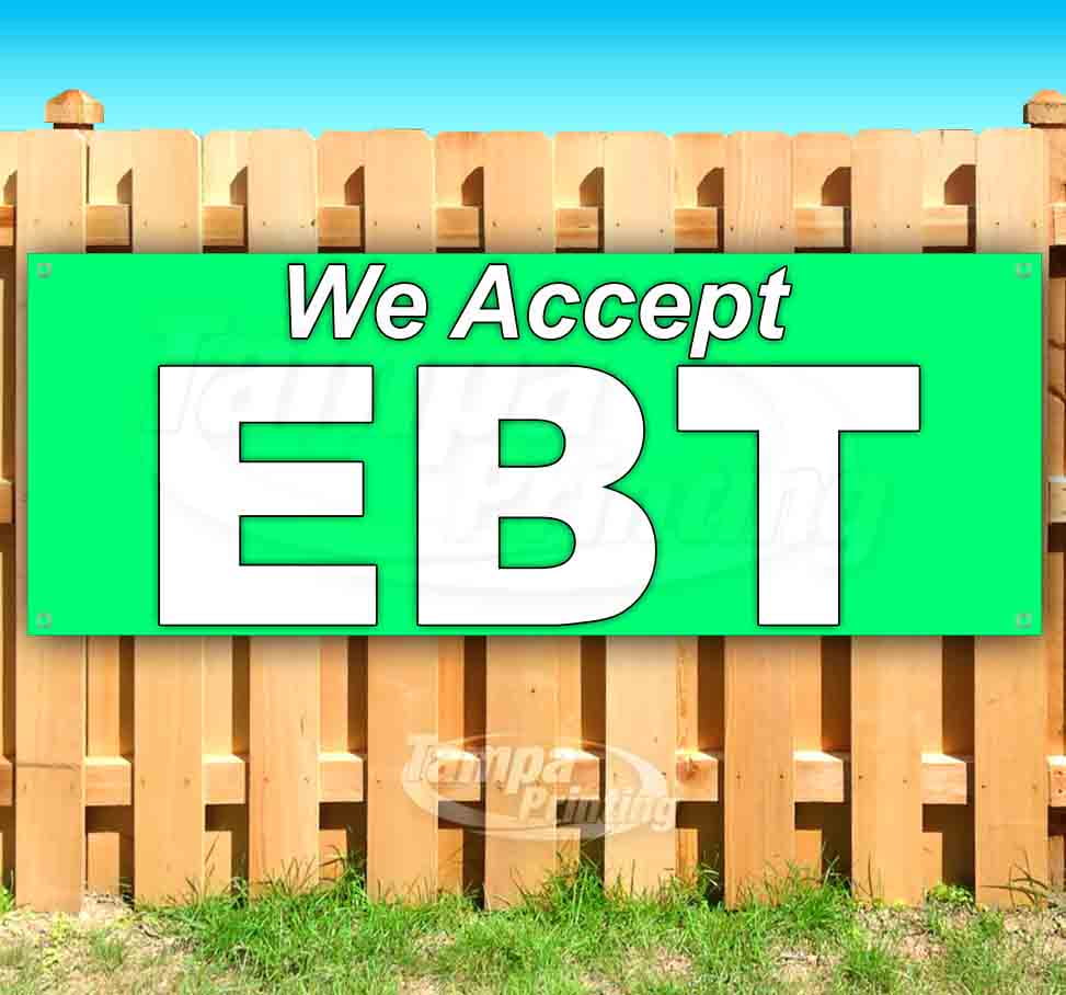 We Accept Ebt 13 oz Vinyl Banner With Metal Grommets - Walmart.com