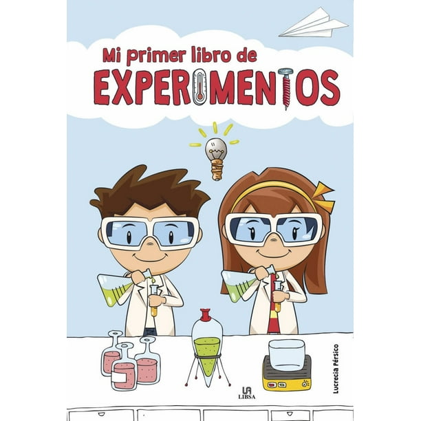 MI PRIMER LIBRO DE EXPERIMENTOS LIBSA LUCRECIA PERSICO | Bodega Aurrera en línea