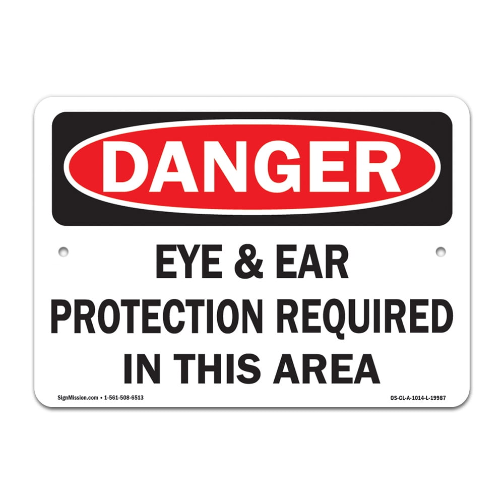 Osha Danger Sign Eye And Ear Protection Required In This Area