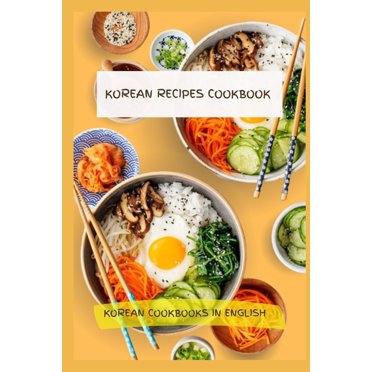 The Complete Korean Cookbook: 1000 Days of Simple and Delicious ...