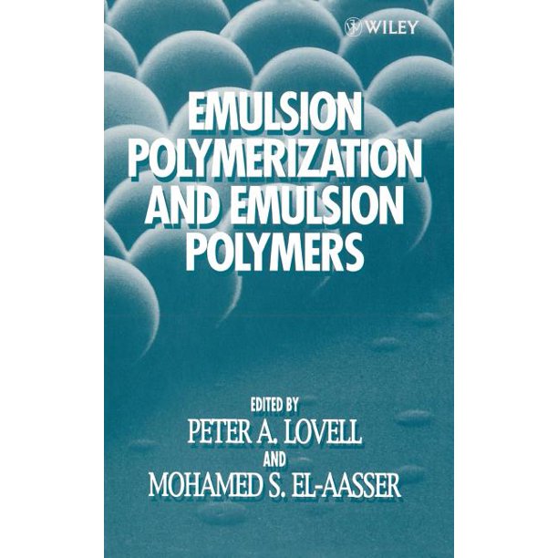 Emulsion Polymerization and Emulsion Polymers (Hardcover) - Walmart.com