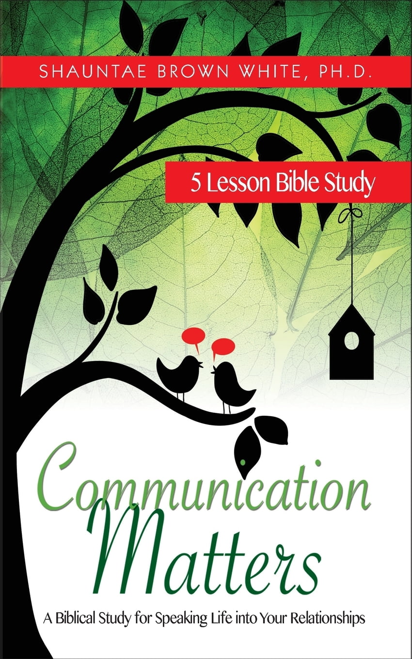 Communication Matters : A Biblical Study for Speaking Life Into Your ...