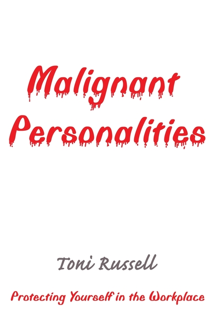 Malignant Personalities : Protecting Yourself in the Workplace ...