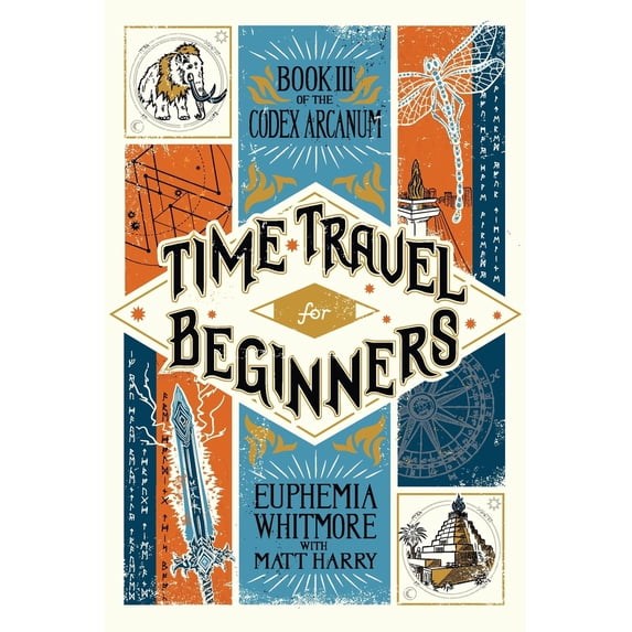 Pre-Owned Time Travel for Beginners: Book III of the Codex Arcanum ...