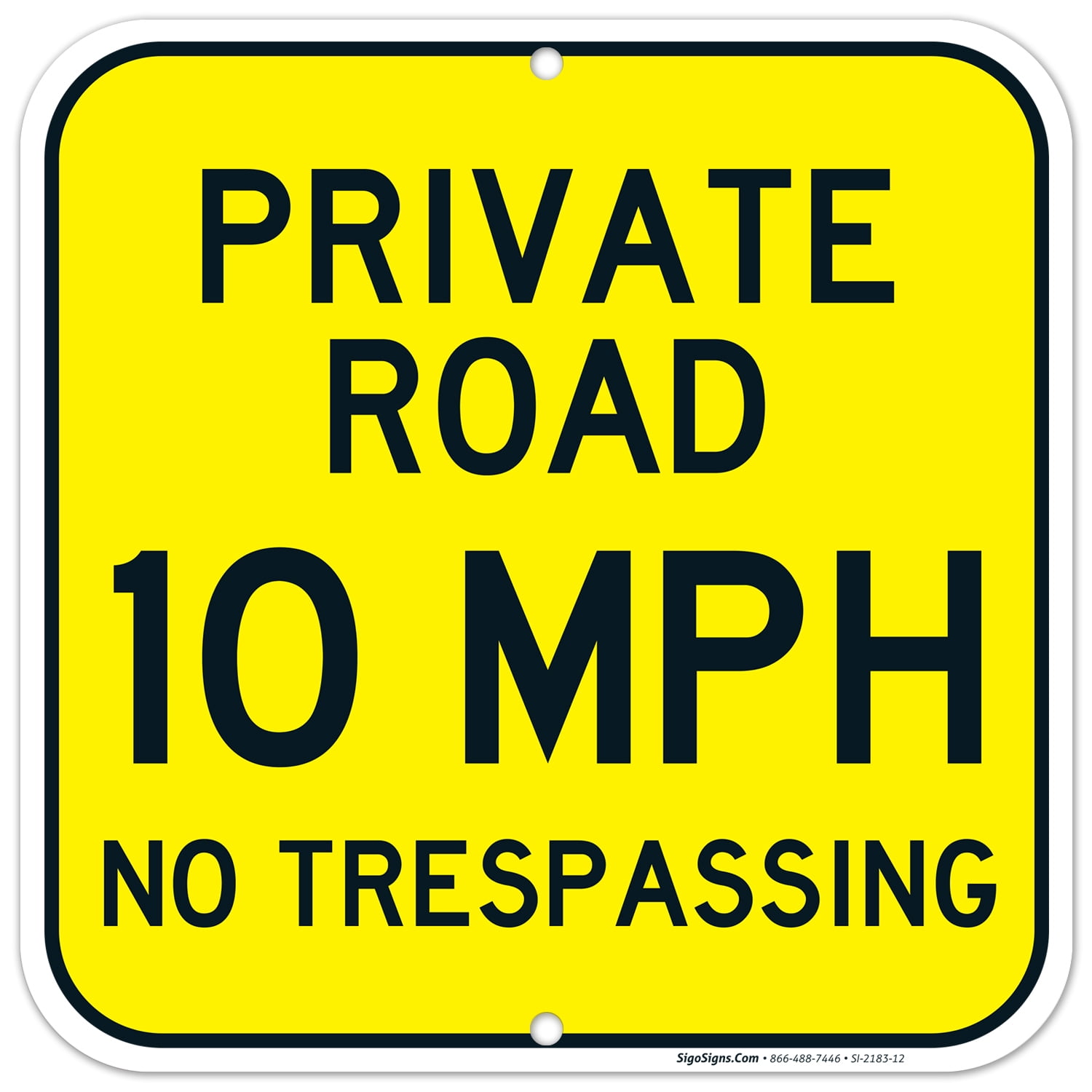 Private Road 10 Mph No Trespassing Sign 12x12 Aluminum