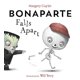 Bonaparte Falls Apart (Hardcover) - Walmart.com