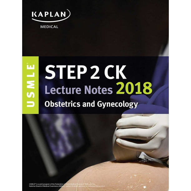 USMLE Step 2 Ck Lecture Notes 2018: Obstetrics/Gynecology - Walmart.com