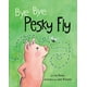 Bye Bye Pesky Fly (Hardcover) - Walmart.com