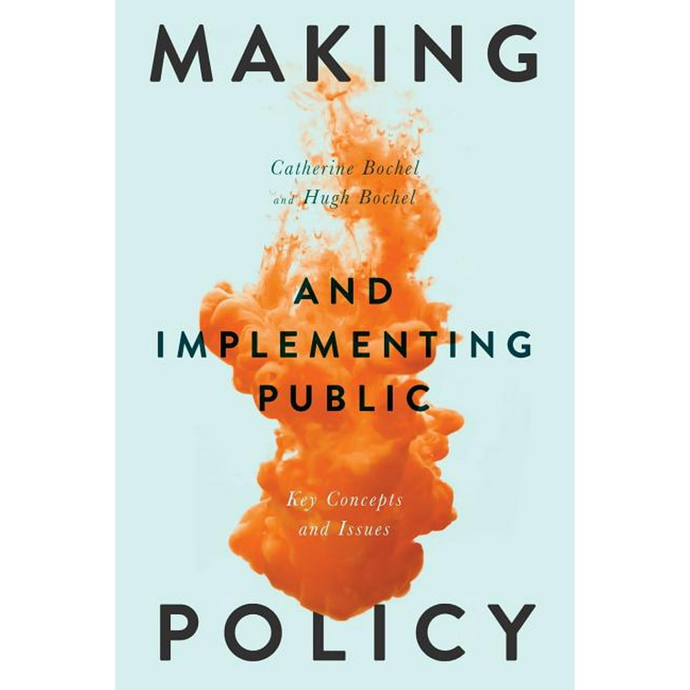 Making and Implementing Public Policy : Key Concepts and Issues ...