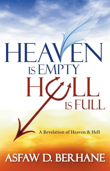 Heaven Is Empty, Hell Is Full: A Revelation of Heaven and Hell ...