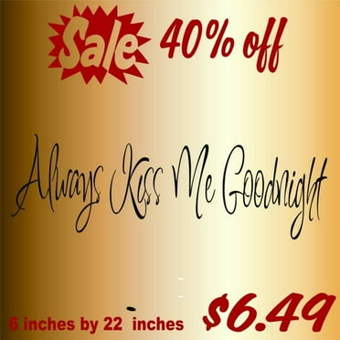 DCWV Vinyl Always Kiss Me Good Night Wall Decal - Walmart.com