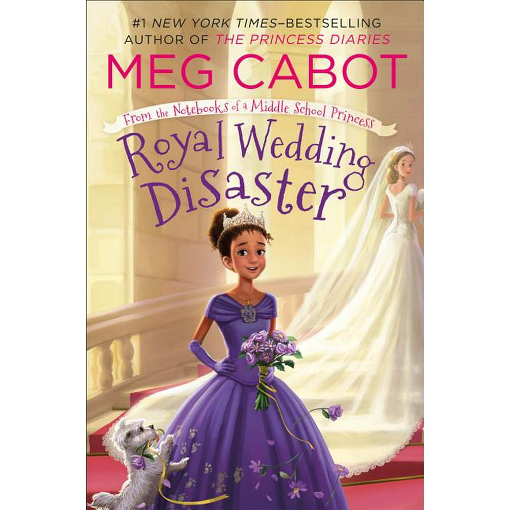From the Notebooks of a Middle School Princess: Royal Wedding Disaster ...