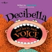 Decibella and Her 6-Inch Voice (Paperback) - Walmart.com