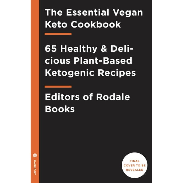 The Essential Vegan Keto Cookbook 65 Healthy And Delicious Plant Based