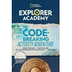 Explorer Academy: Explorer Academy Codebreaking Activity Adventure (Paperback) - Walmart.com
