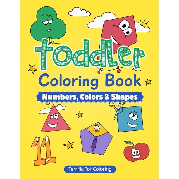 Toddler Coloring Book : Numbers, Colors, Shapes: Early Learning ...