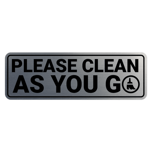 Standard Please Clean As You Go Sign (Brushed Silver) - Small - Walmart.com