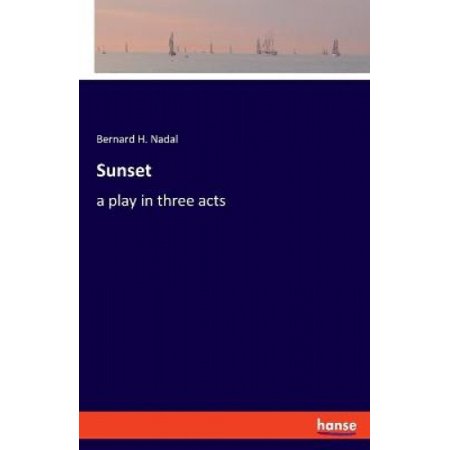 Sunset: a play in three acts | Walmart Canada