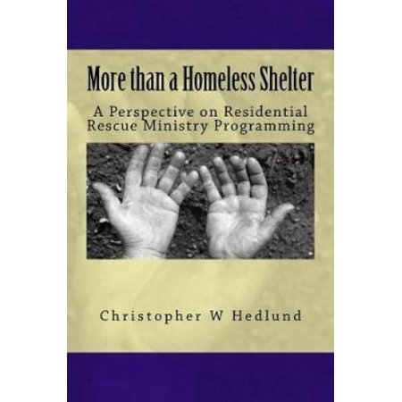 More Than a Homeless Shelter: A Perspective on Residential Rescue ...