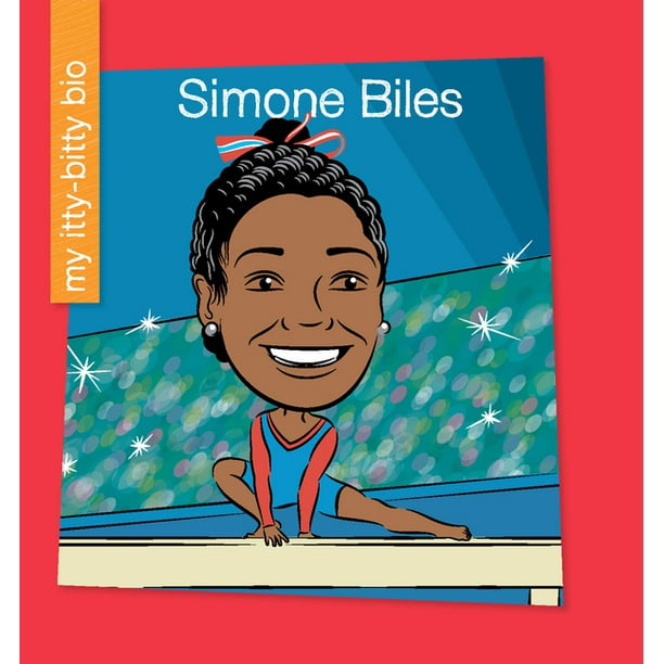 My Early Library: My Itty-Bitty Bio: Simone Biles (Paperback) - Walmart.com