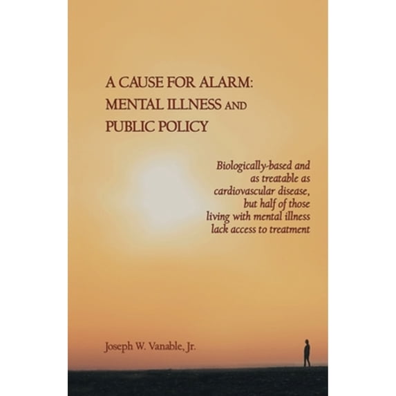 Pre-Owned A Cause for Alarm: Mental Illness and Public Policy ...