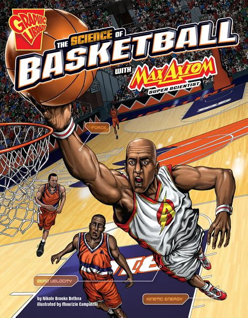 Science of Sports with Max Axiom: The Science of Basketball with Max ...