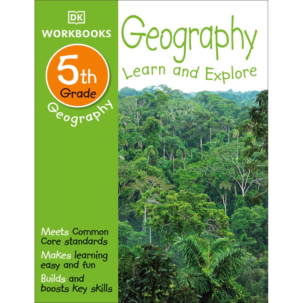 DK Workbooks: DK Workbooks: Geography, Fifth Grade : Learn and Explore ...