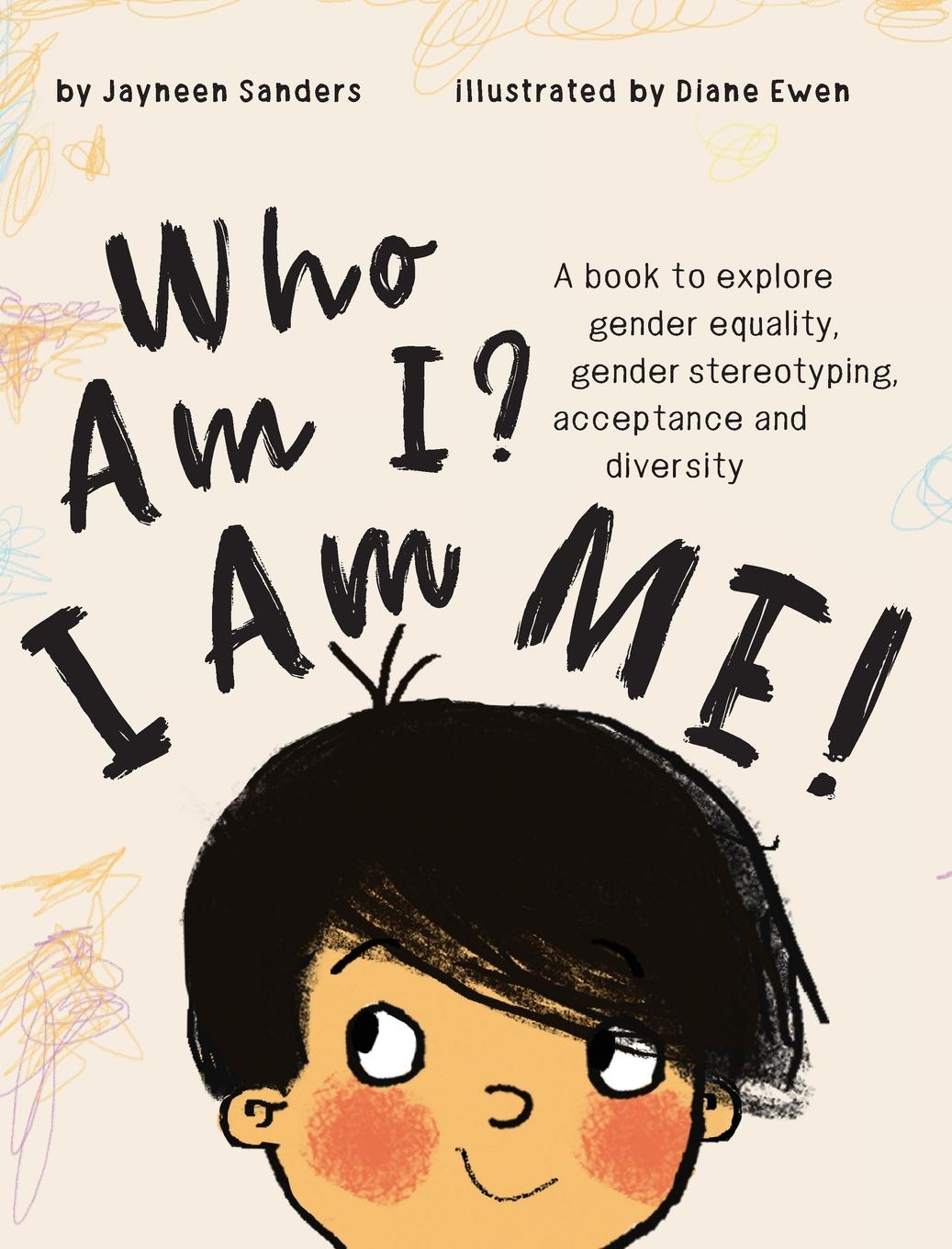 Who Am I? I Am Me! : A book to explore gender equality, gender ...