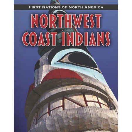 Northwest Coast Indians (First Nations of North America) | Walmart Canada