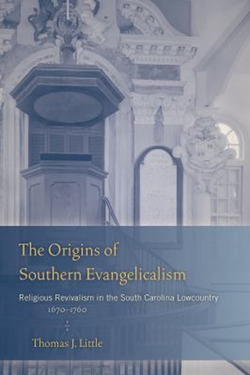 Pre-Owned The Origins of Southern Evangelicalism: Religious Revivalism ...