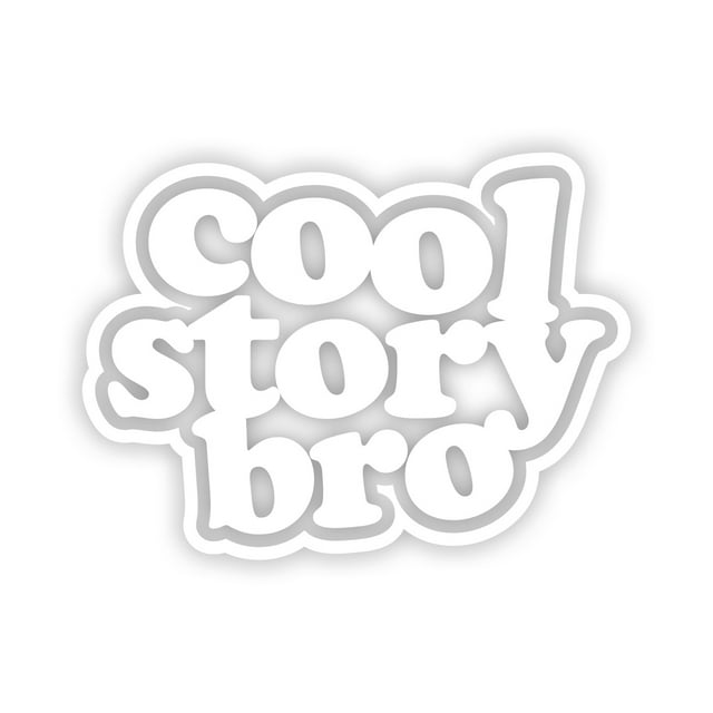 Cool Story Bro Sticker Decal Die Cut - Self Adhesive Vinyl ...