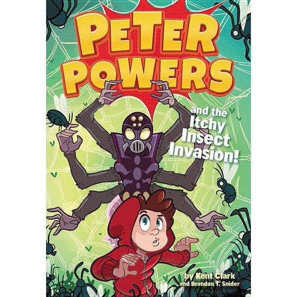 Peter Powers: Peter Powers and the Itchy Insect Invasion! (Series #3 ...