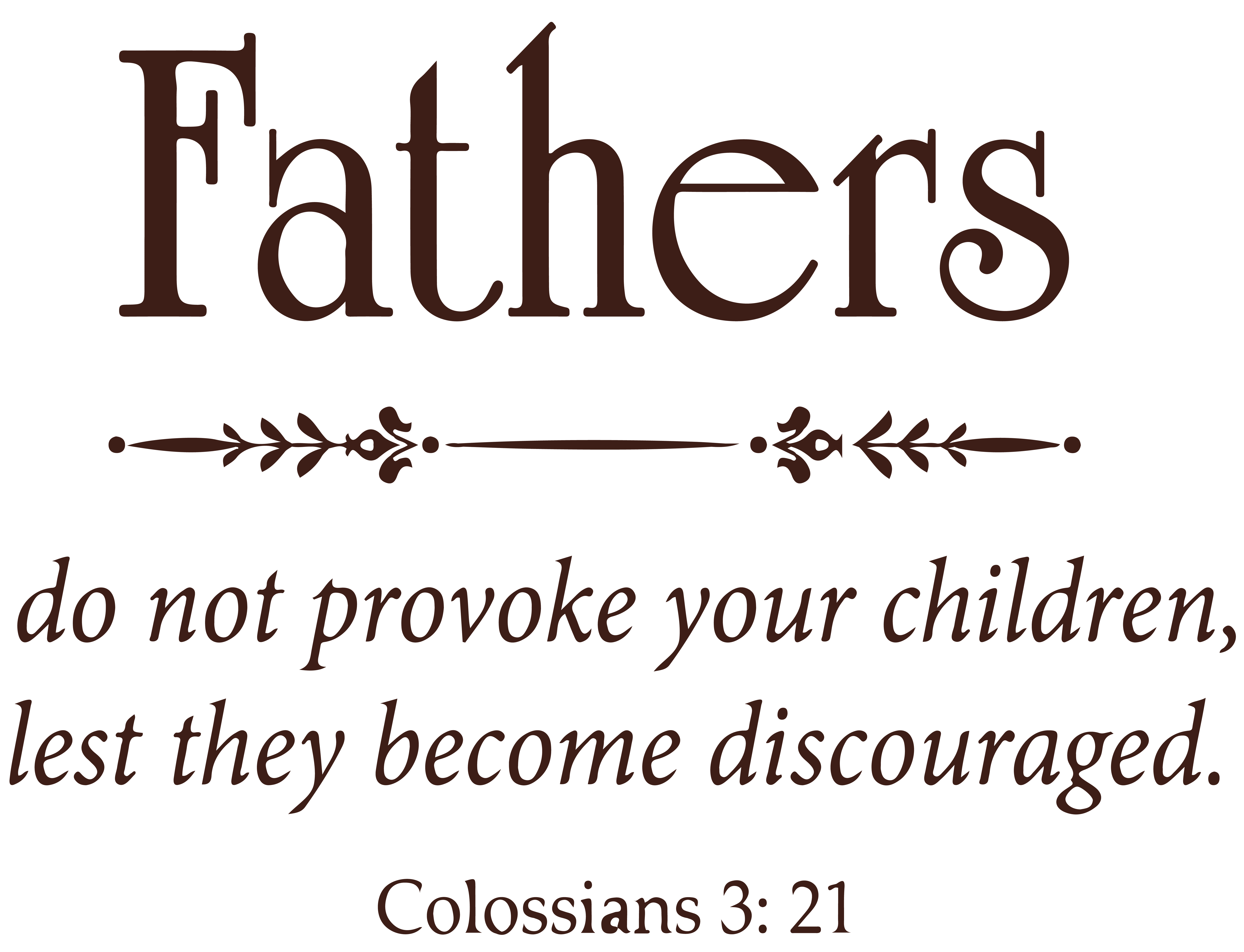 Colossians 3:21 Father do not provoke your children, lest… Vinyl Decal ...