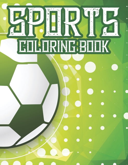 Sports Coloring Book: Coloring And Tracing Book For Kids, Sports-Themed ...
