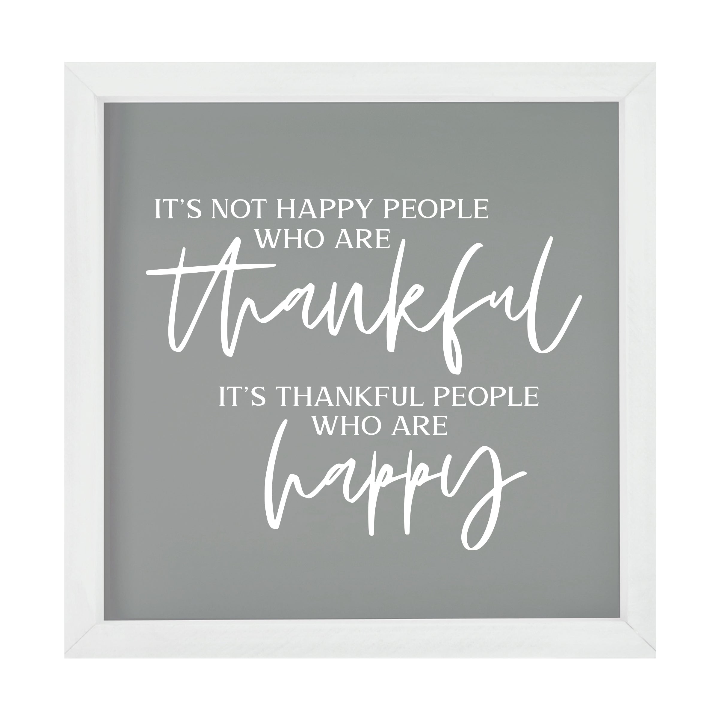 Inspiring Modern Framed Shadow Box 7x7in - It's Not Happy People Who ...
