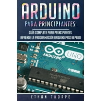 Arduino for Beginners : Comprehensive Beginners Guide to Learn Arduino Programming Step by Step ...