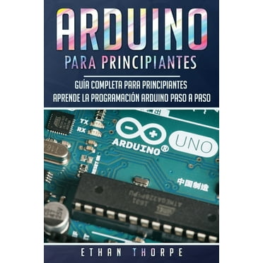 Arduino for Beginners : Comprehensive Beginners Guide to Learn Arduino ...