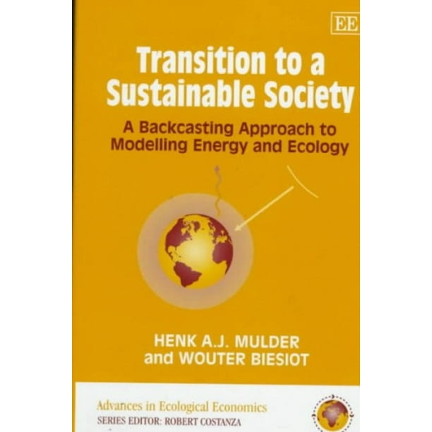 Transition to a Sustainable Society - A Backcasting Approach to ...