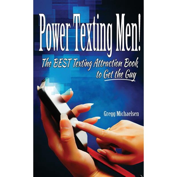 Power Texting Men! : The Best Texting Attraction Book to Get the Guy ...
