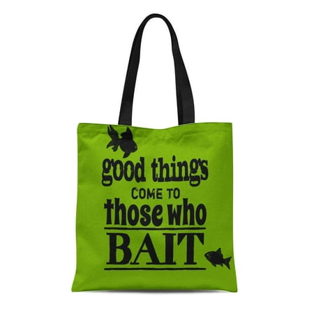 POGLIP Canvas Tote Bag Fishing Good Things Come to Those Bait Proverbs ...