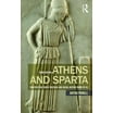 Athens and Sparta: Constructing Greek Political and Social History from ...
