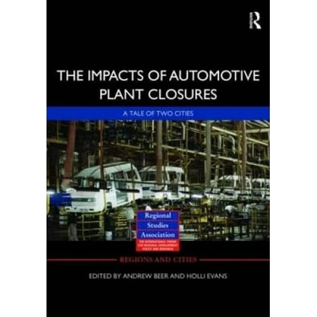 The Impacts of Automotive Plant Closure: A Tale of Two Cities (Regions ...