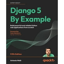 Django 2 by Example: Build powerful and reliable Python web applications from scratch (Paperback ...