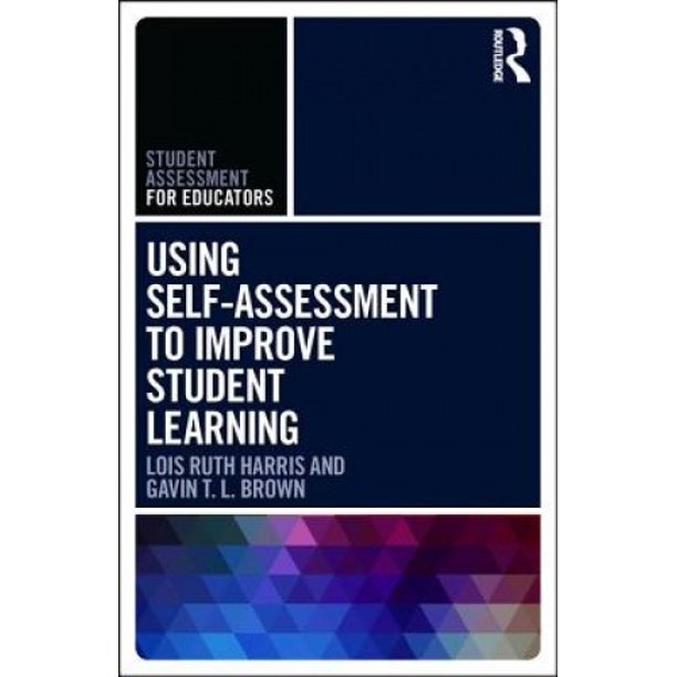 Using Self-Assessment to Improve Student Learning (Student Assessment ...