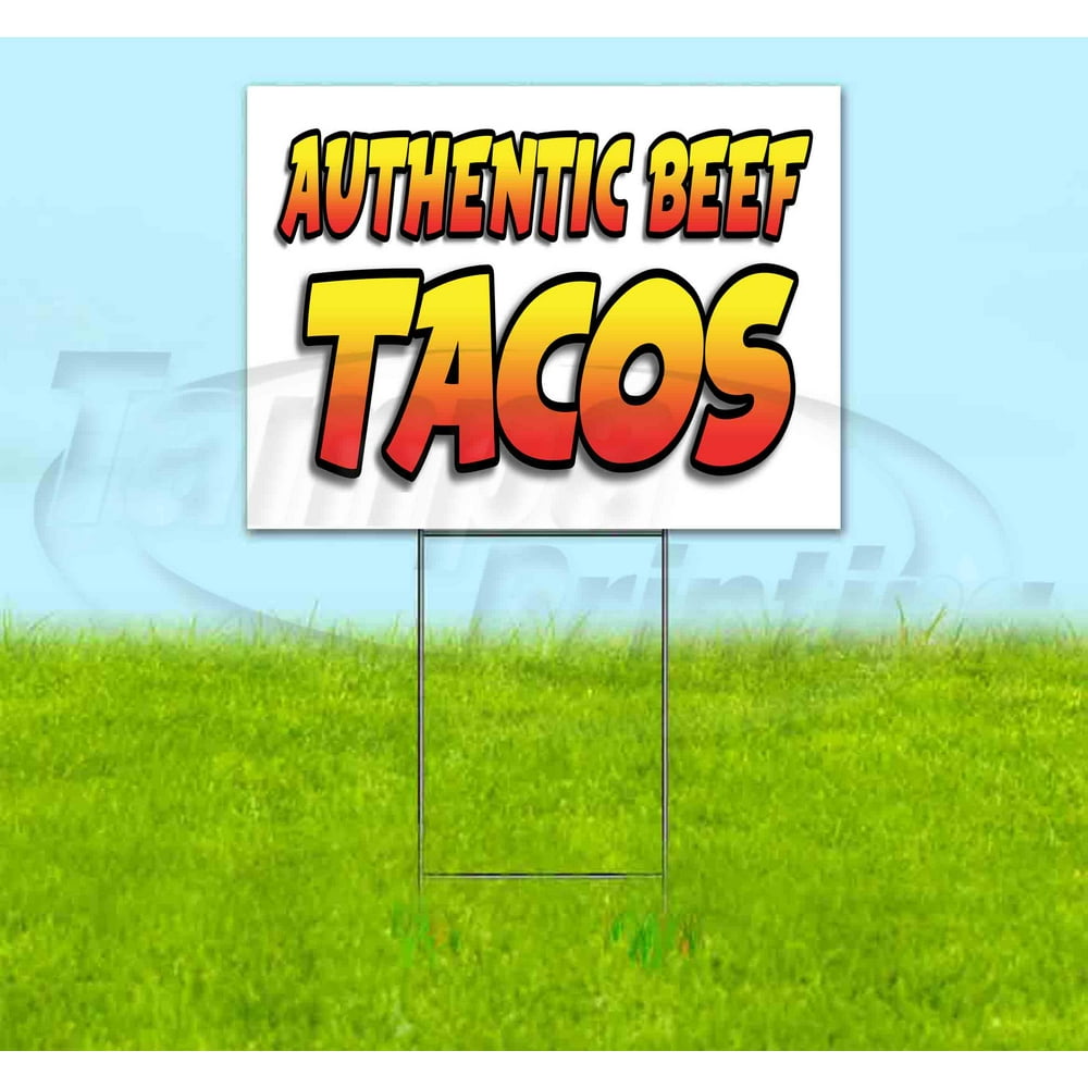 Authentic Beef Tacos (18"x24") Corrugated Plastic Yard Sign, Bandit ...