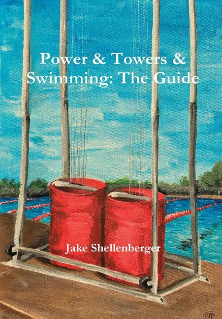 Power & Towers & Swimming : The Guide (Hardcover) - Walmart.com