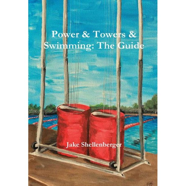 Power & Towers & Swimming : The Guide (Hardcover) - Walmart.com